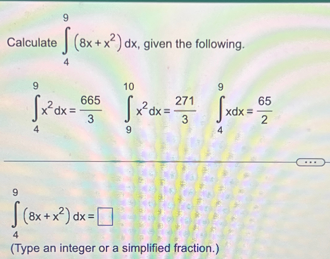 Solved Calculate ∫49(8x+x2)dx, ﻿given the | Chegg.com