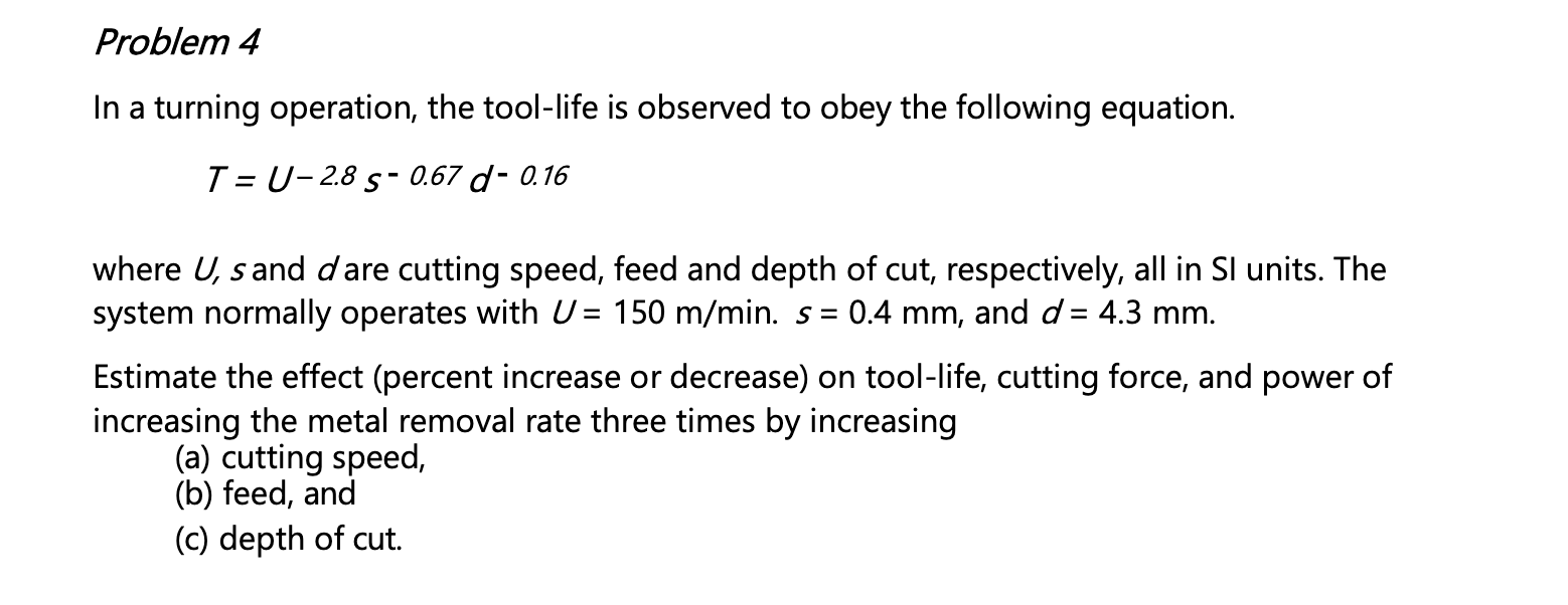 Solved Problem 4In a turning operation, the tool-life is | Chegg.com