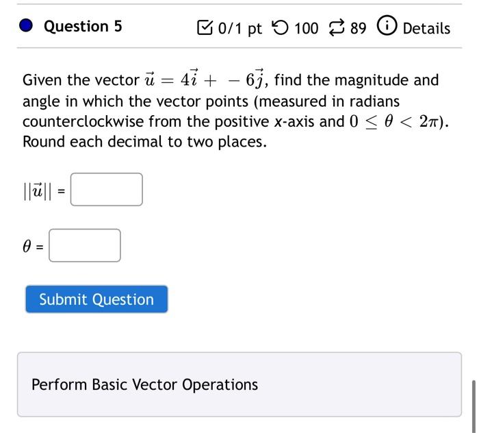 Solved Given the vector u=4i+−6j, find the magnitude and | Chegg.com