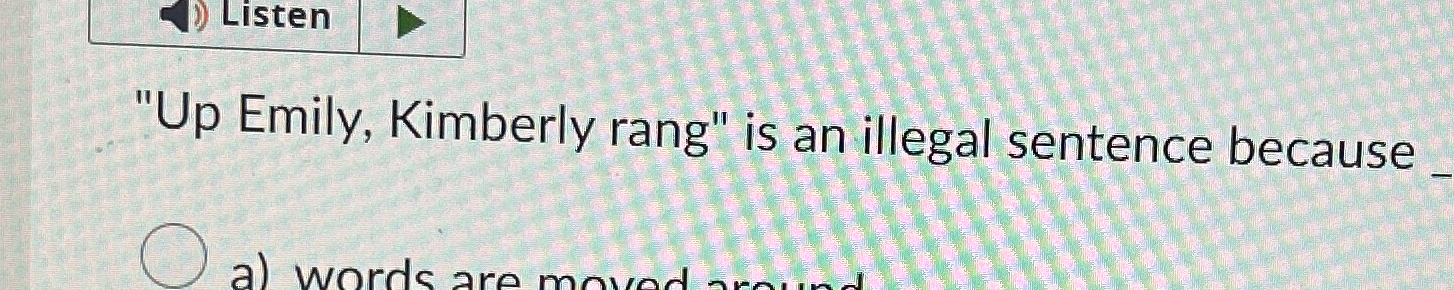 Solved "Up Emily, Kimberly rang" is an illegal sentence | Chegg.com