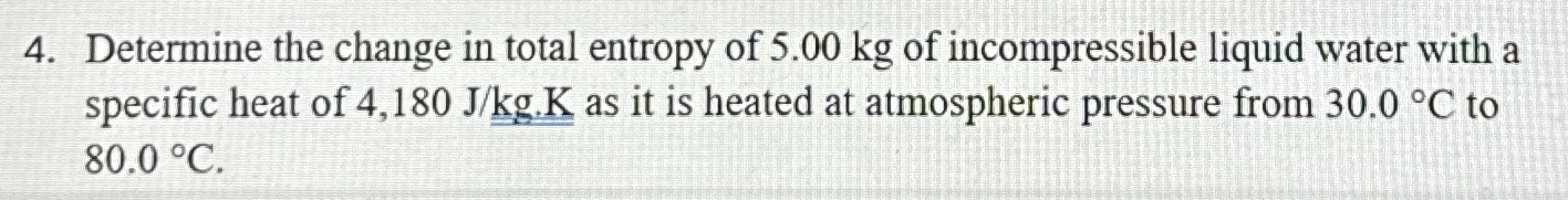 Solved Determine the change in total entropy of 5.00kg ﻿of | Chegg.com