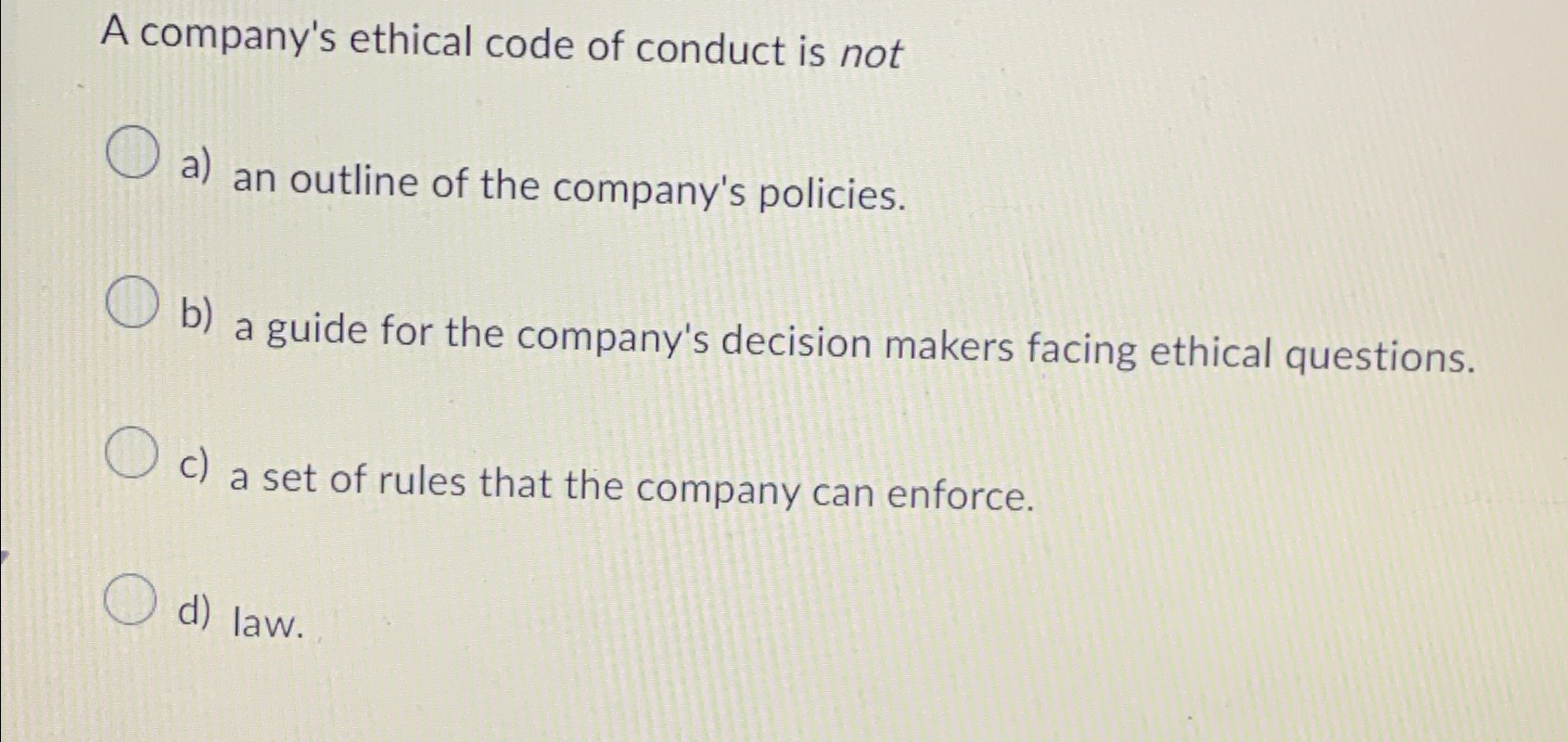 Solved A company's ethical code of conduct is nota) ﻿an | Chegg.com