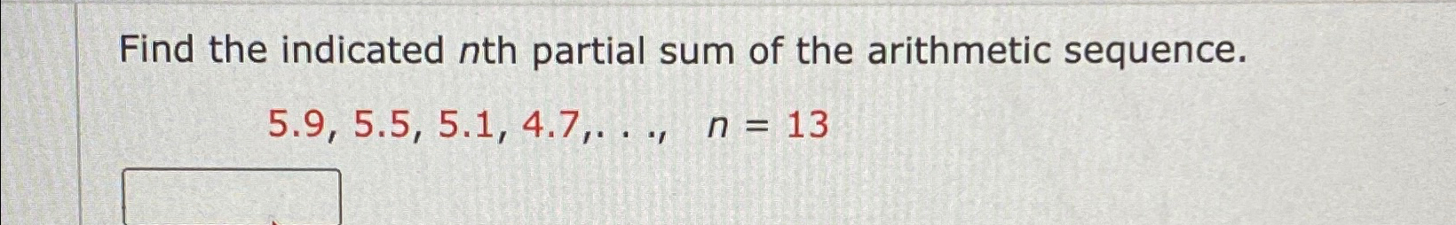 Solved Find the indicated nth partial sum of the arithmetic | Chegg.com