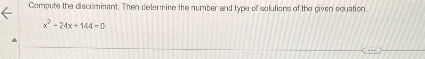 Solved Compute the discriminant. Then determine the number | Chegg.com