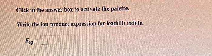 Solved Click in the answer box to activate the palette. | Chegg.com