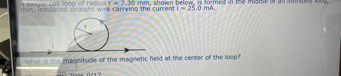 Solved A single-coil loop of radius r=7.30 mm, shown below, | Chegg.com