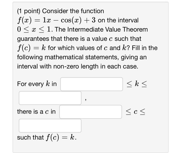 Solved (1 point) Consider the function f(x)=1x−cos(x)+3 on | Chegg.com