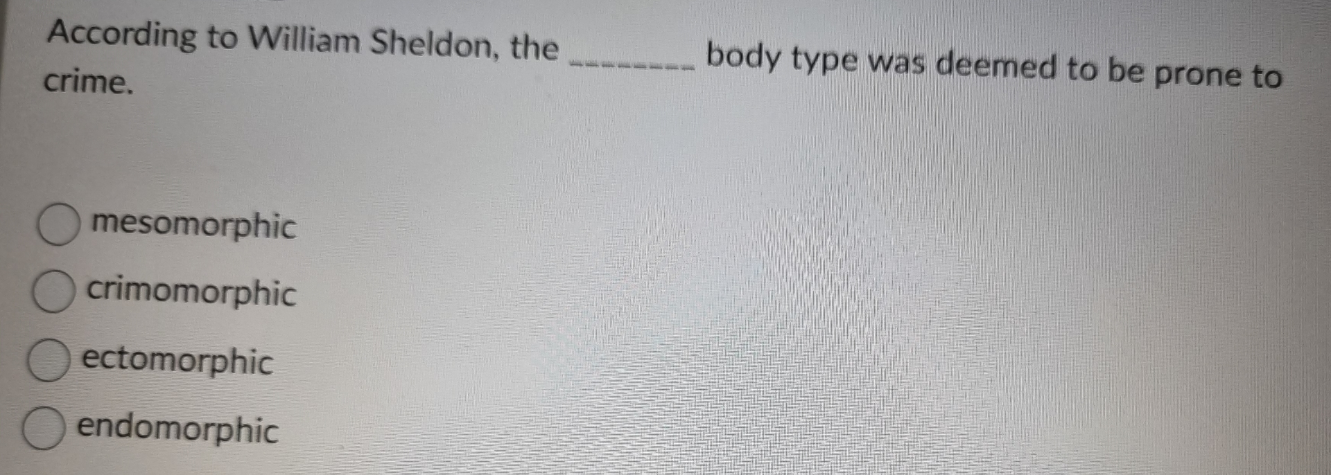 Solved According to William Sheldon, the crime. body type | Chegg.com
