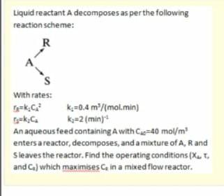 Solved Liquid reactant A decomposes as per the following | Chegg.com