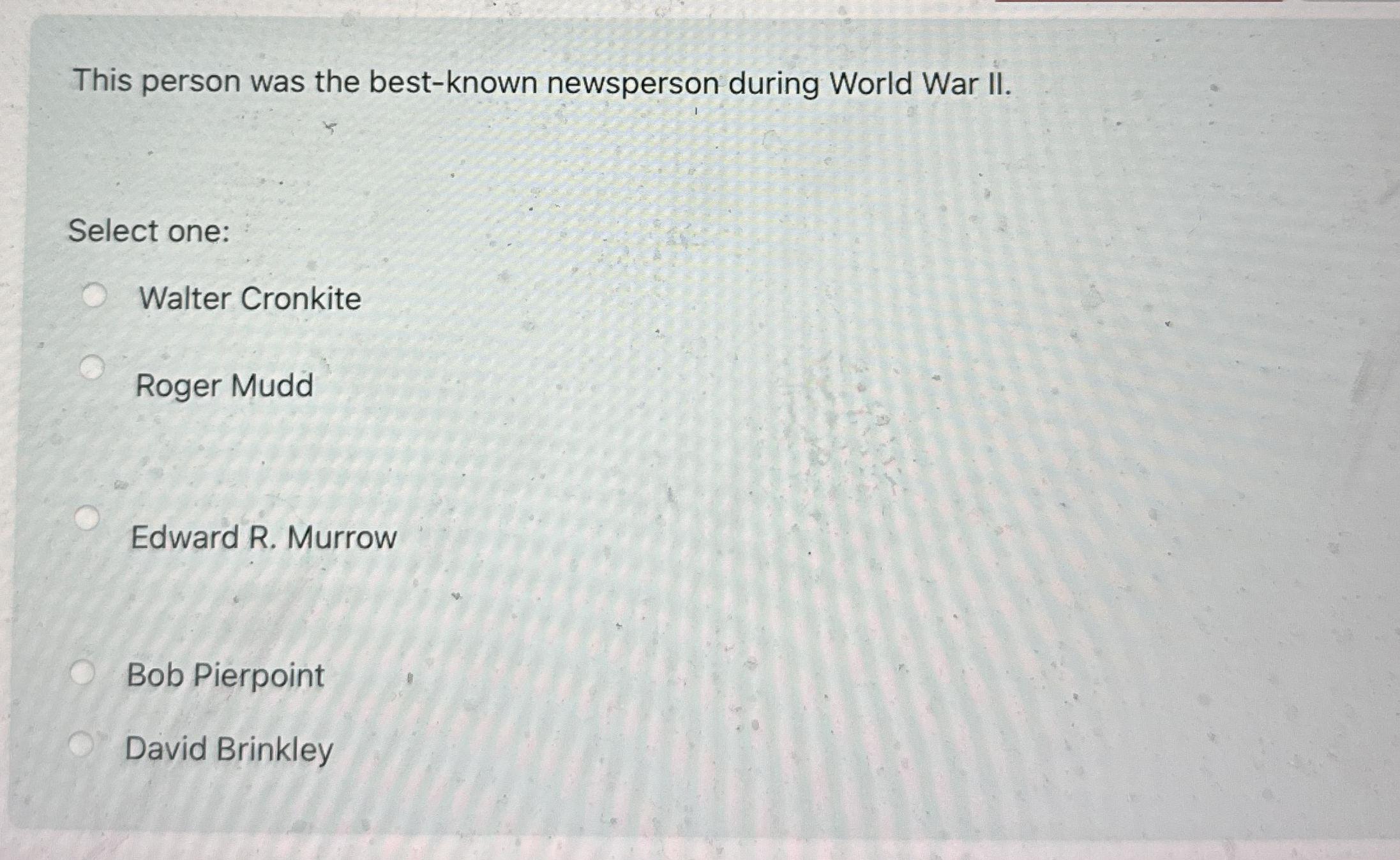 Solved This person was the best-known newsperson during | Chegg.com