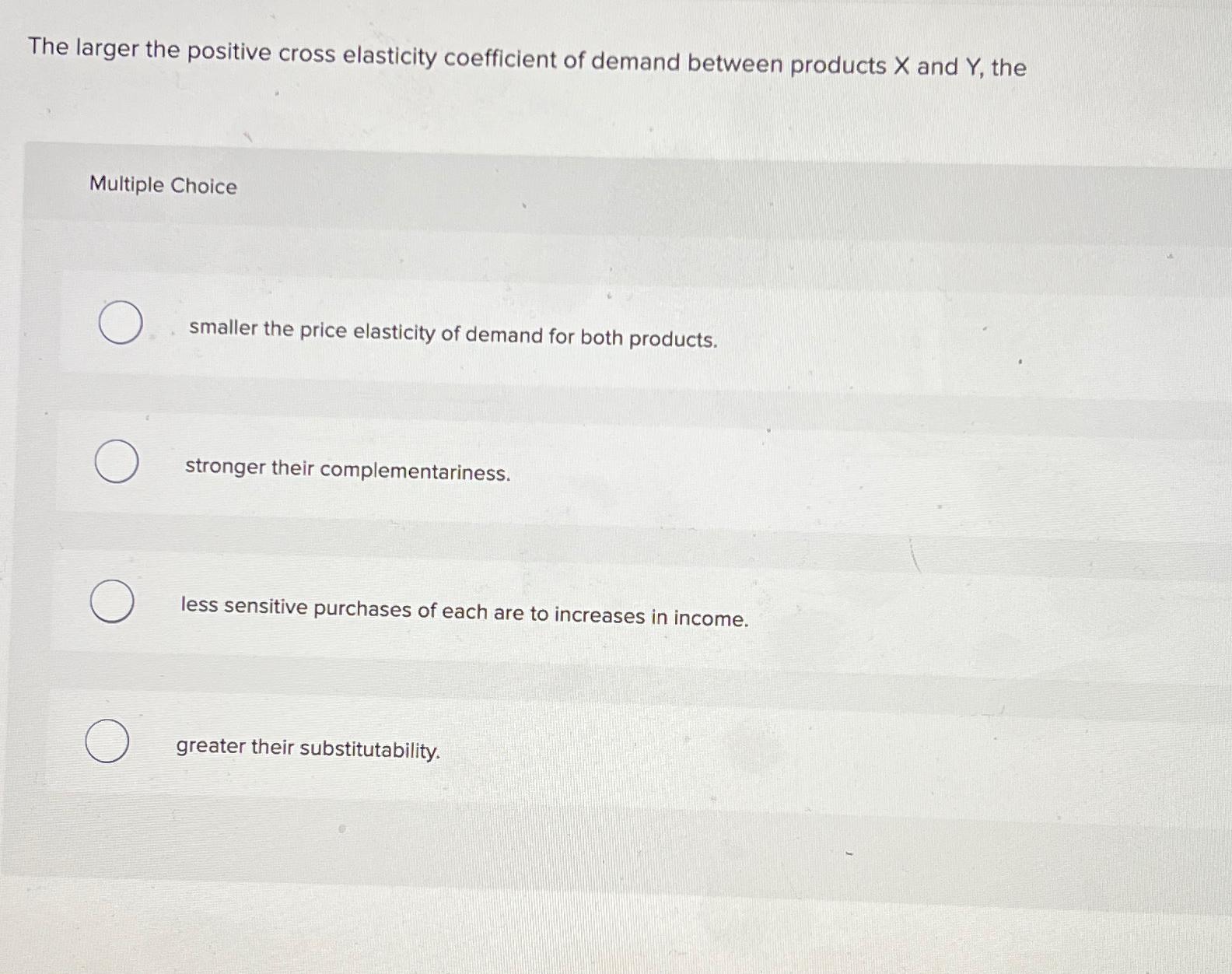 Solved The larger the positive cross elasticity coefficient | Chegg.com