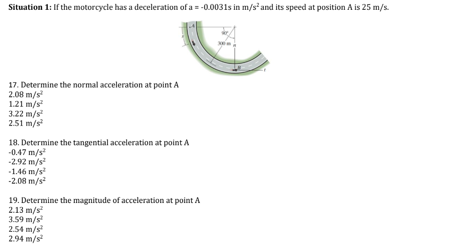 Situation 1: If the motorcycle has a deceleration of | Chegg.com