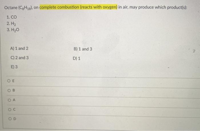 Solved Octane (C2H18), on complete combustion (reacts with | Chegg.com