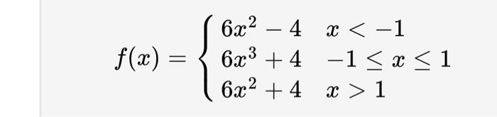 Solved f(x)=⎩⎨⎧6x2−46x3+46x2+4x 1f(−1)=limx→1−f(x) | Chegg.com