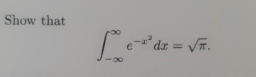 Solved Show that the integral from -infinity to infinity of | Chegg.com