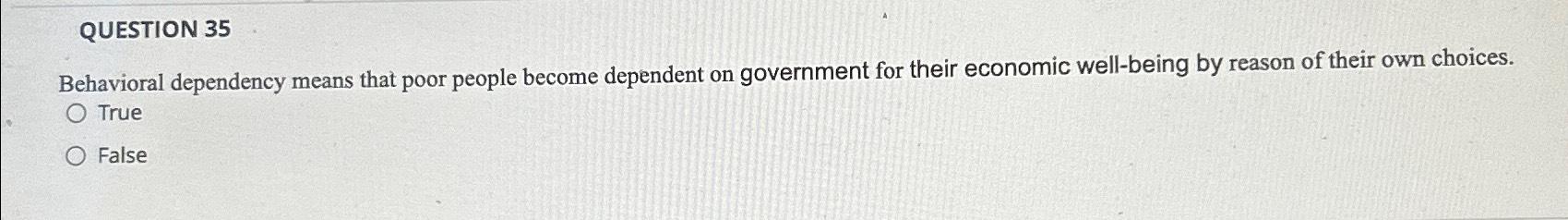 Solved QUESTION 35Behavioral dependency means that poor | Chegg.com