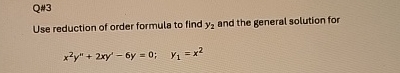Solved Q#3Use reduction of order formula to find y2 ﻿and the | Chegg.com