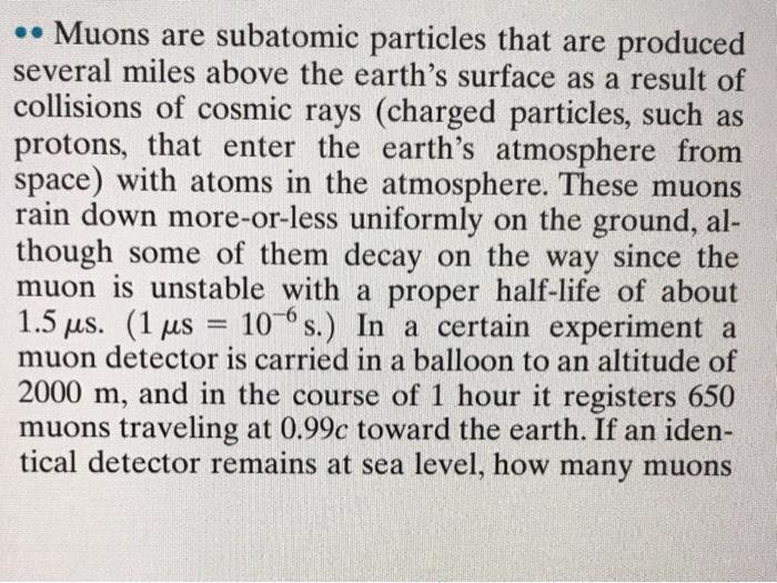 Solved ∙ Muons are subatomic particles that are produced | Chegg.com