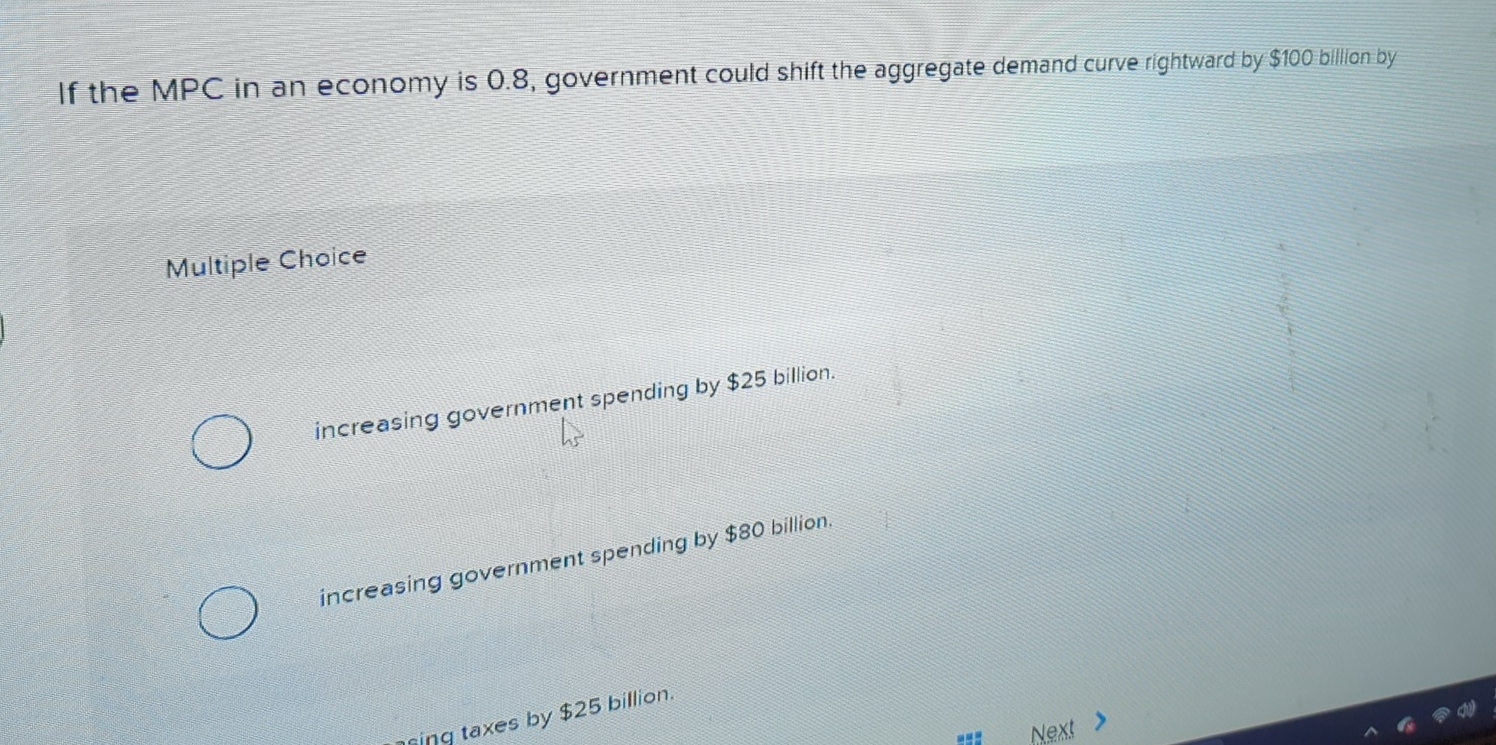 Solved If the MPC in an economy is 0.8 , ﻿government could | Chegg.com