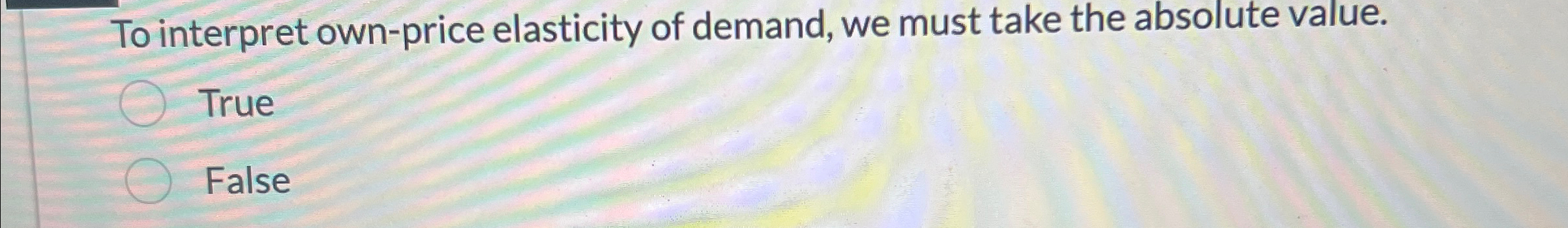 Solved To interpret own-price elasticity of demand, we must | Chegg.com