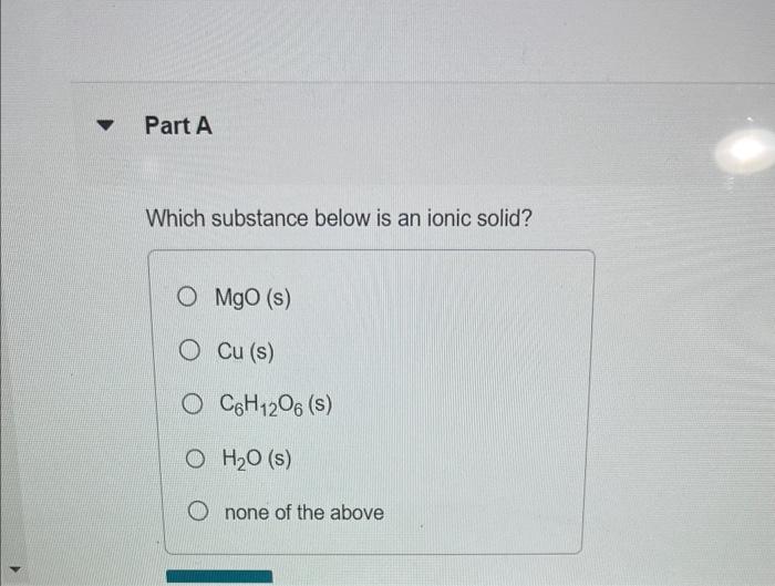 Solved Which substance below is an ionic solid? MgO(s) Cu(s) | Chegg.com