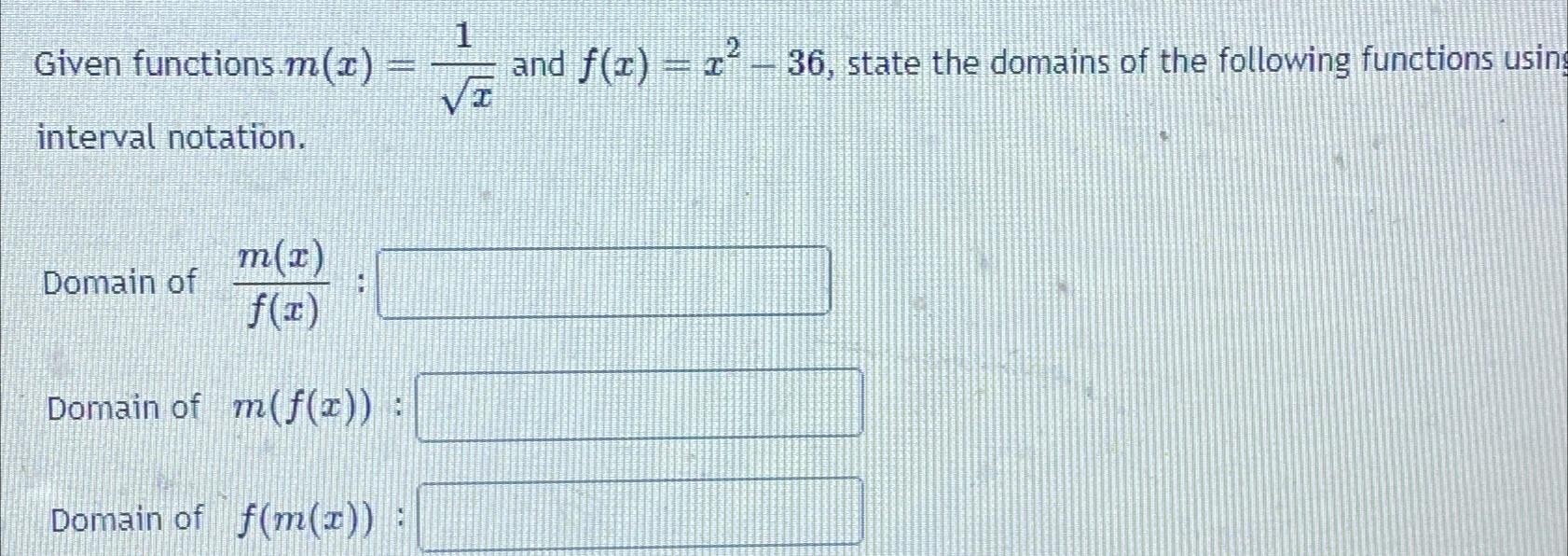 Solved Given functions m(x)=1x2 ﻿and f(x)=x2-36, ﻿state the | Chegg.com