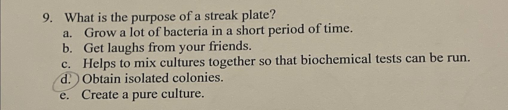 Solved What is the purpose of a streak plate?a. ﻿Grow a lot | Chegg.com