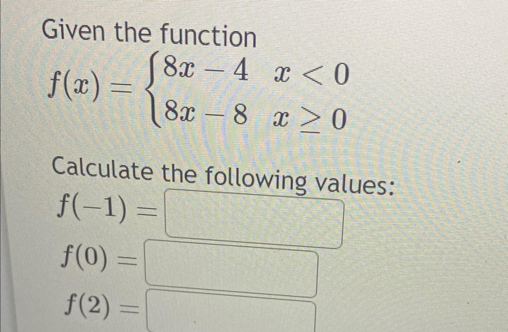 Solved Given the functionf(x)={8x-4,x