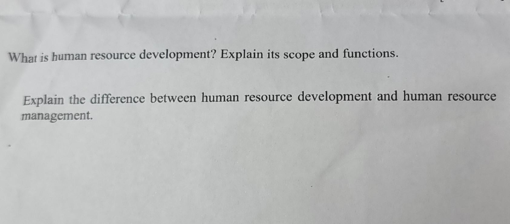 Solved What is human resource development? Explain its scope | Chegg.com