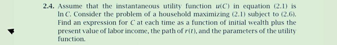 Solved 2.4. Assume that the instantaneous utility function | Chegg.com