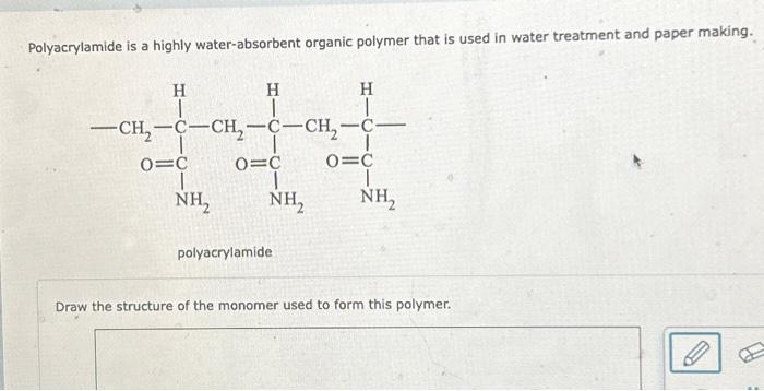 Solved Polyacrylamide is a highly water-absorbent organic | Chegg.com