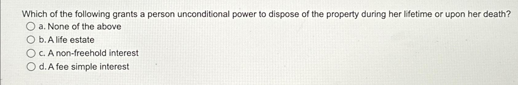 Solved Which of the following grants a person unconditional | Chegg.com