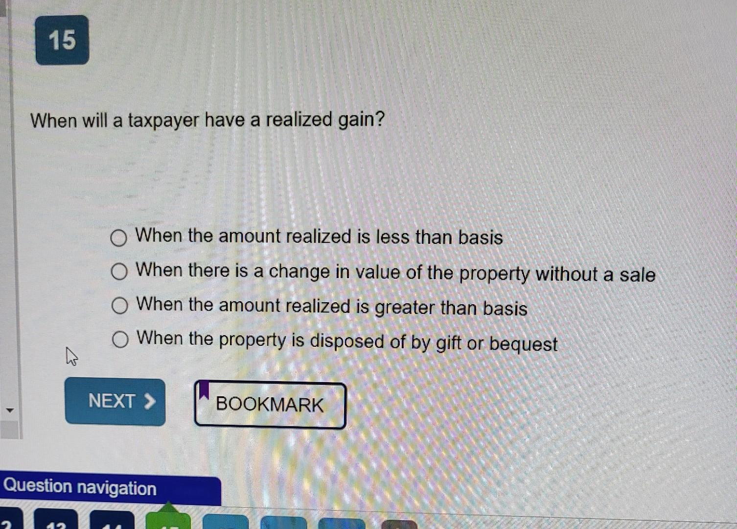 Solved 15 When will a taxpayer have a realized gain? O When | Chegg.com
