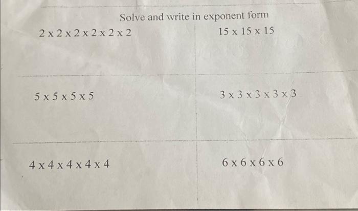 Solved Solve and write in exponent form 2×2×2×2×2×2 15×15×15 | Chegg.com