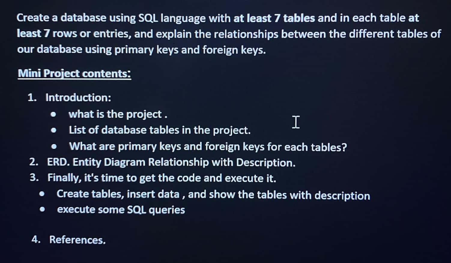 Solved Create a database using SQL language with at least 7 | Chegg.com