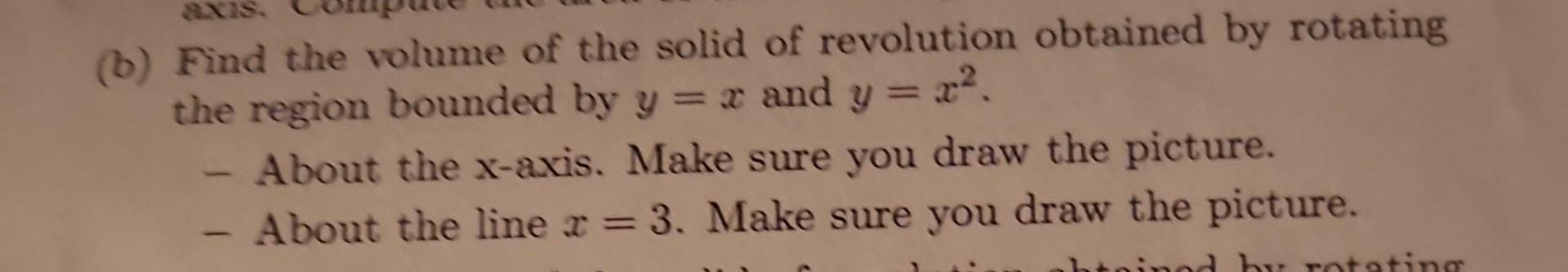 Solved (b) Find the volume of the solid of revolution | Chegg.com