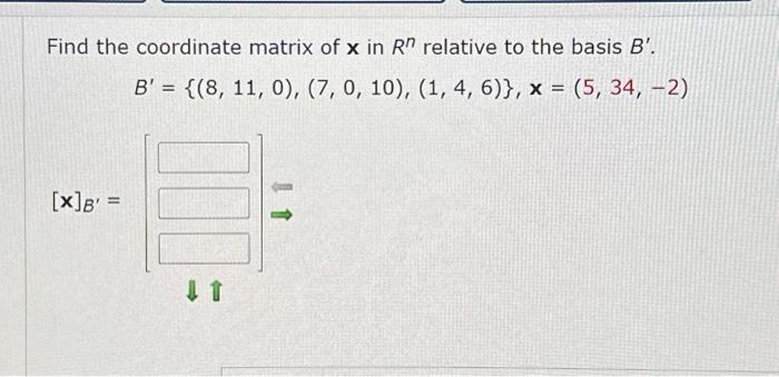 Solved Find the coordinate matrix of x in Rn relative to the | Chegg.com