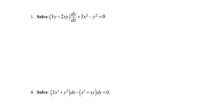 Solved (3y−2xy)dxdy+3x2−y2=0 (2x2+y2)dx−(x2+xy)dy=0 | Chegg.com