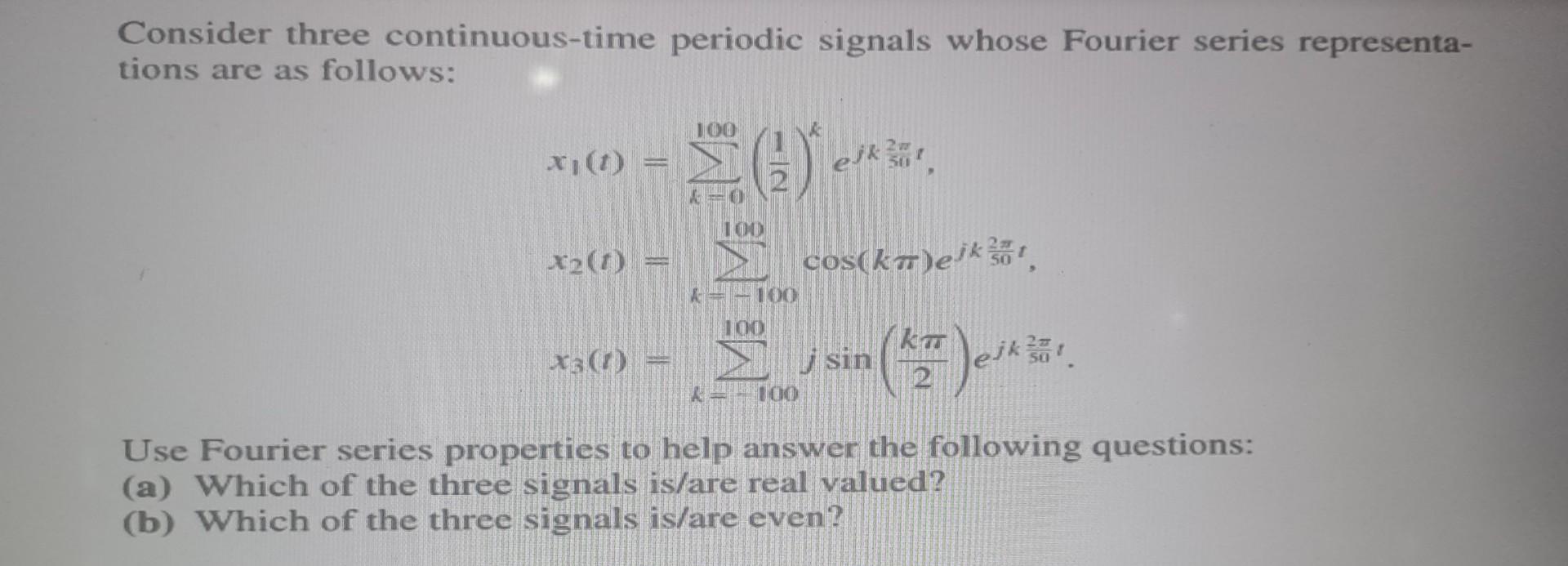 Solved Consider three continuous-time periodic signals whose | Chegg.com Solved Consider three continuous-time periodic signals whose | Chegg.com