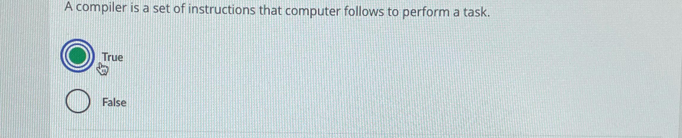 Solved A compiler is a set of instructions that computer | Chegg.com