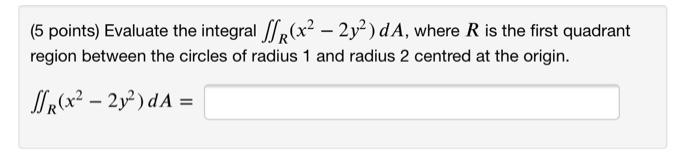 Solved (5 points) Evaluate the integral ∬R(x2−2y2)dA, where | Chegg.com