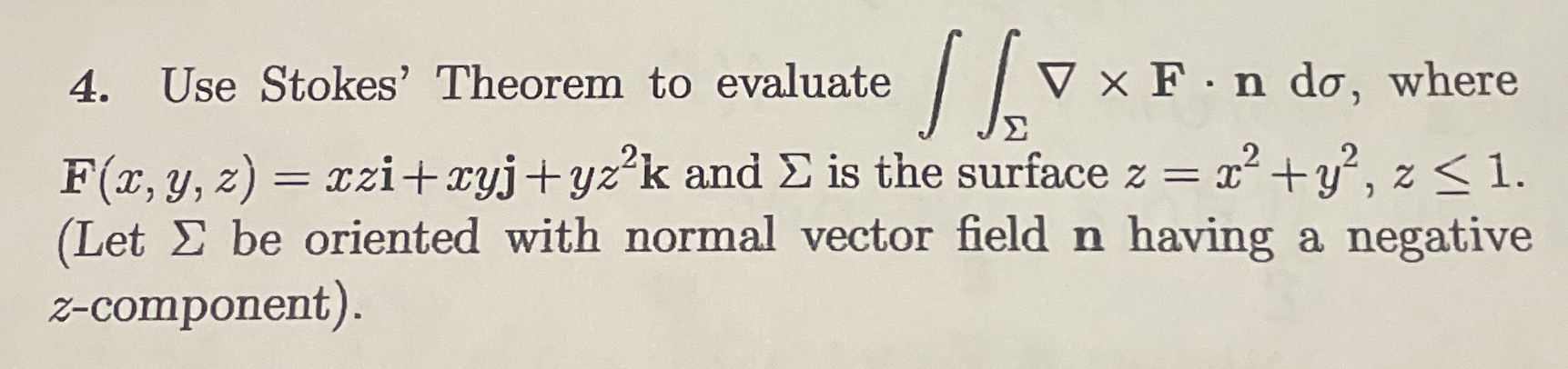 Solved Use Stokes' Theorem to evaluate ∬Σgrad×F*ndσ, ﻿where | Chegg.com