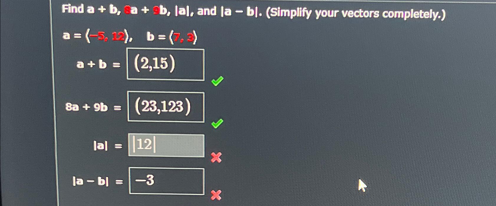 Solved Find a+b,a+b,|a|, ﻿and |a-b|. (Simplify your vectors | Chegg.com