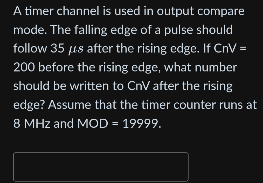 Solved A timer channel is used in output compare mode. The | Chegg.com