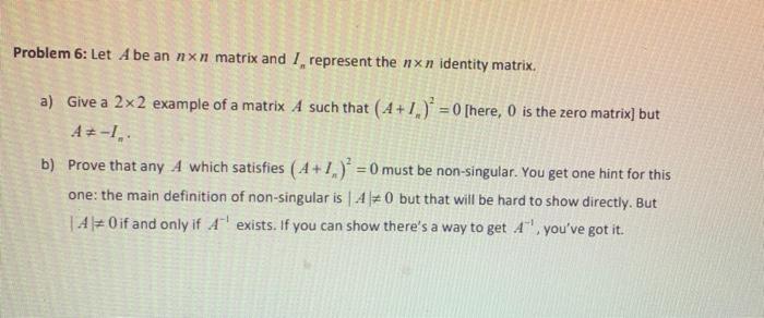 Solved Problem 6: Let A be an nxn matrix and I represent the | Chegg.com
