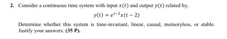 Solved Consider a continuous time system with input x(t) | Chegg.com