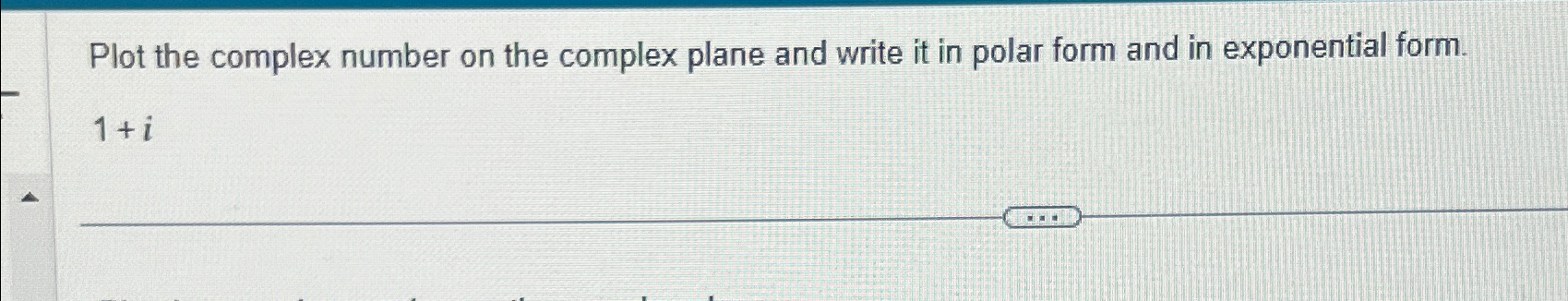 Solved Plot the complex number on the complex plane and | Chegg.com