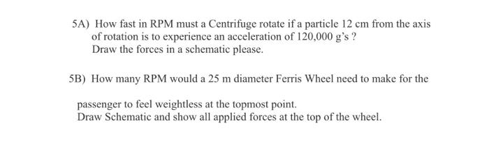 Solved 5A) How fast in RPM must a Centrifuge rotate if a | Chegg.com