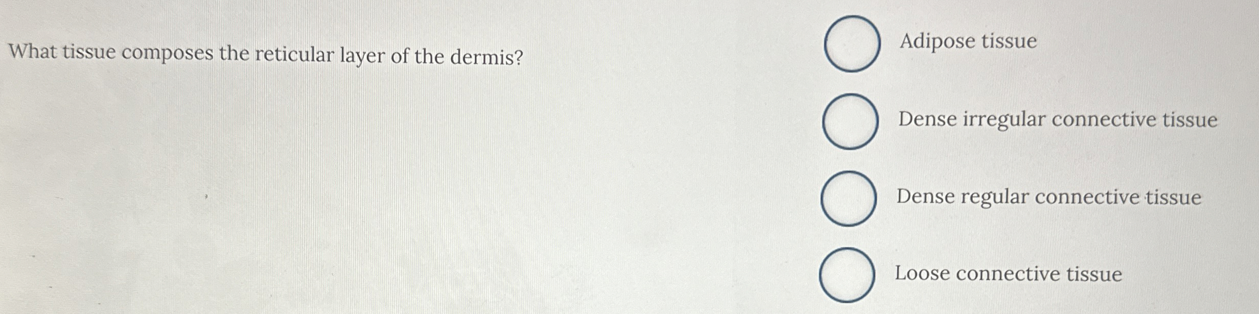 Solved What tissue composes the reticular layer of the | Chegg.com