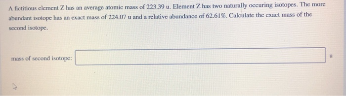 Solved A fictitious element Z has an average atomic mass of | Chegg.com